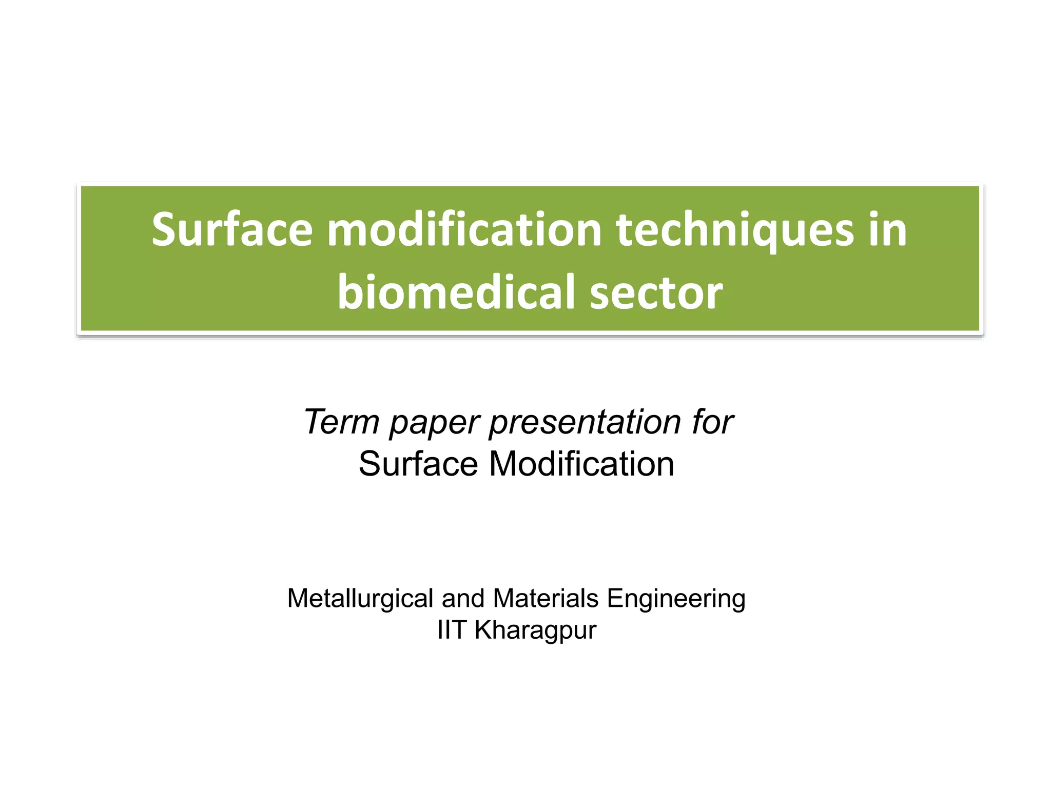 Surface modification techniques in biomedical sector | PPT