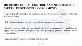 MICROBIOLOGICAL CONTROL AND MONITORING OF ASEPTIC PROCESSING ...