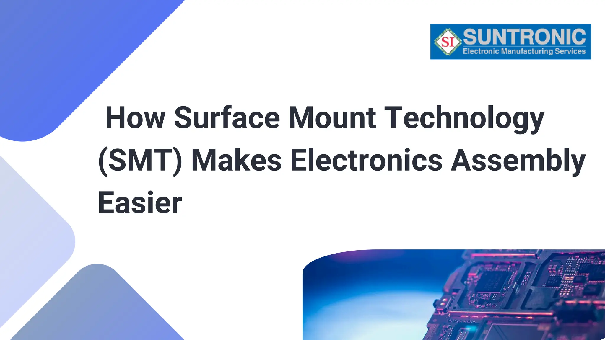 How Surface Mount Technology (SMT) Makes Electronics Assembly Easier | PPT