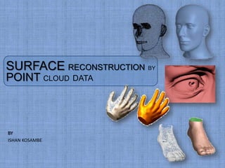 Surface reconstruction using point cloud | PPT