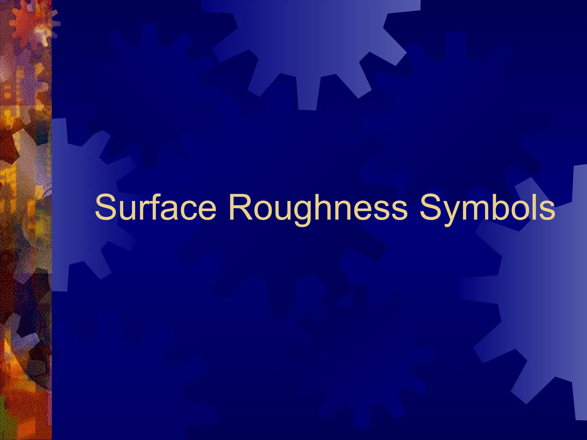 Surface Roughness Symbols in design of machine elements | PPT