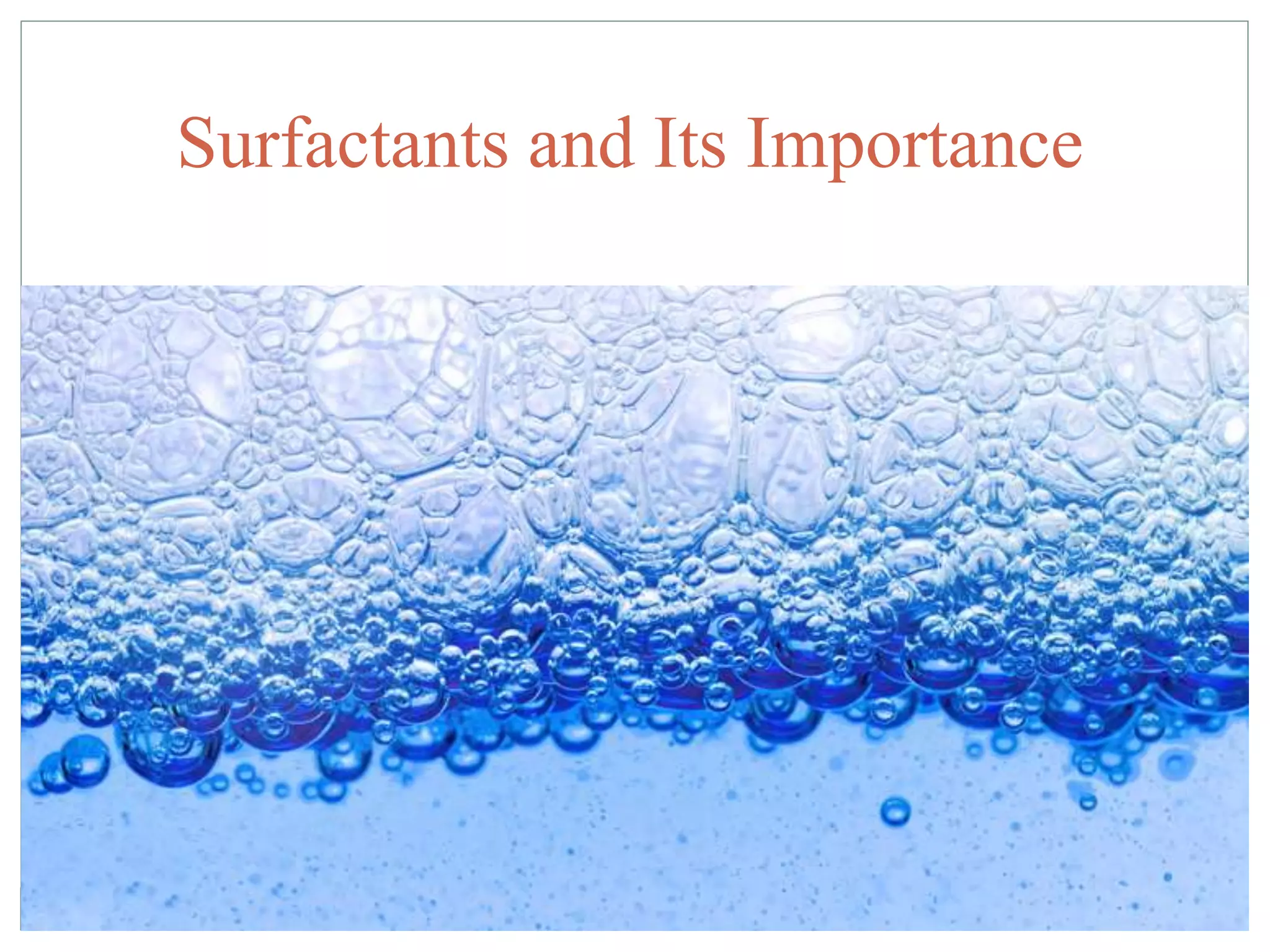 Surfactants and its importance | PPTX