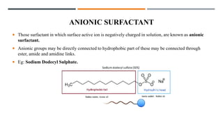SURFACTANT (SURFACE ACTIVE AGENT)AND CLASSIFICATION.pptx