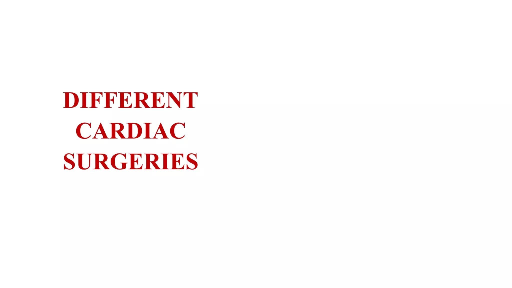 Surgeries involved in cardiology department | PPTX