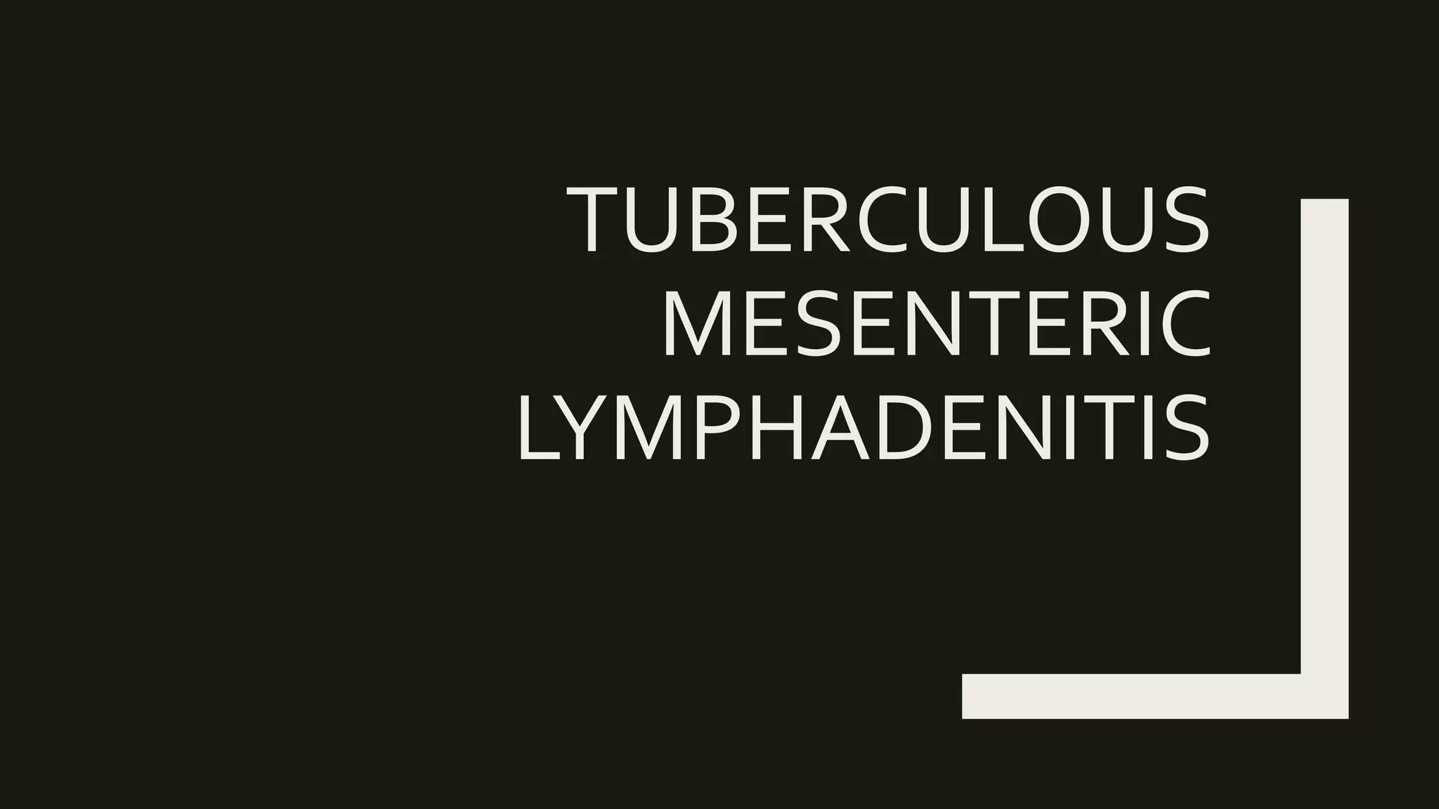 PERITONEAL TUBERCULOSIS & TUBERCULOUS MESENTERIC LYMPHADENITIS | PPTX