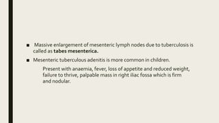 PERITONEAL TUBERCULOSIS & TUBERCULOUS MESENTERIC LYMPHADENITIS | PPTX