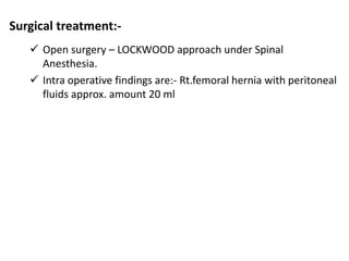 Surgery case presentation. femoral hernia. | PPTX