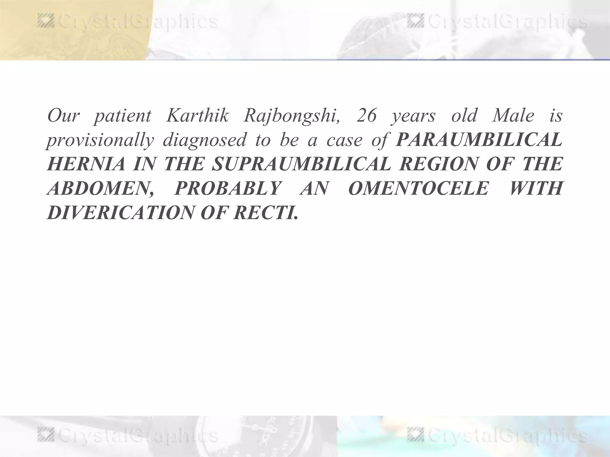 Surgery Case Presentation On Anterior Abdominal Wall Hernia Pptx 6453