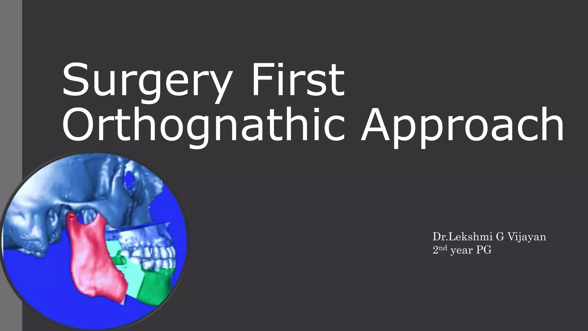 Surgery first orthognathic approach | PPTX | Dental Health | Diseases ...