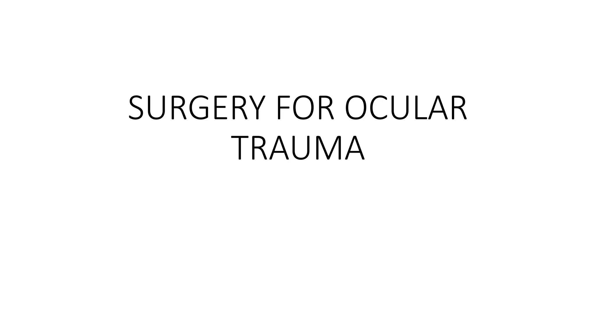 Surgery for ocular trauma | PPTX