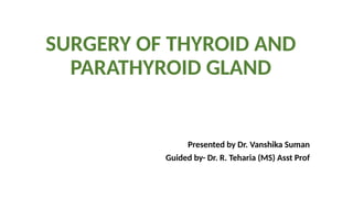 SURGERY OF THYROID AND PARATHYROID GLAND.pptx