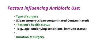 Use of antibiotics in surgical procedures | PPTX