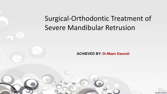 Surgical-Orthodontic Treatment of Severe Mandibular Retrusion.pptx ...