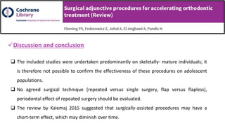Surgical adjunctive procedures for accelerating orthodontic treatment ...