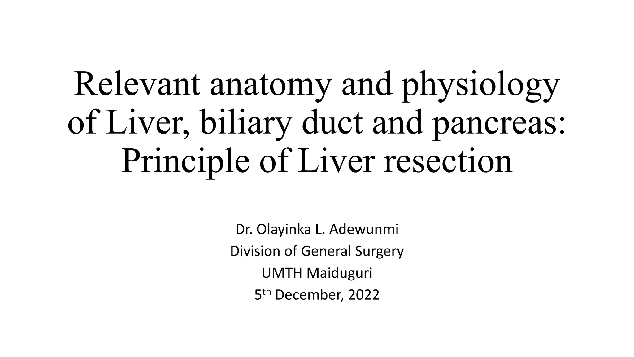 Surgical anatomy of Liver, Pancreas, Biliary tree and Principle of ...