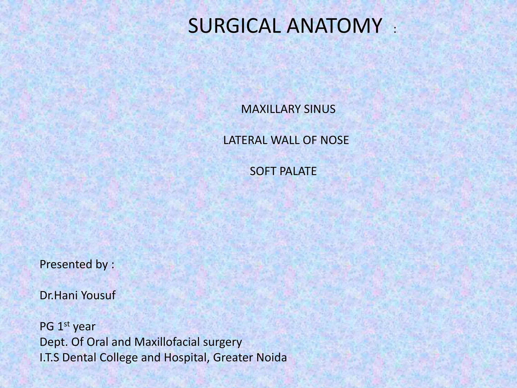 Surgical anatomy of Maxillary Sinus , Lateral wall of nose and Soft ...