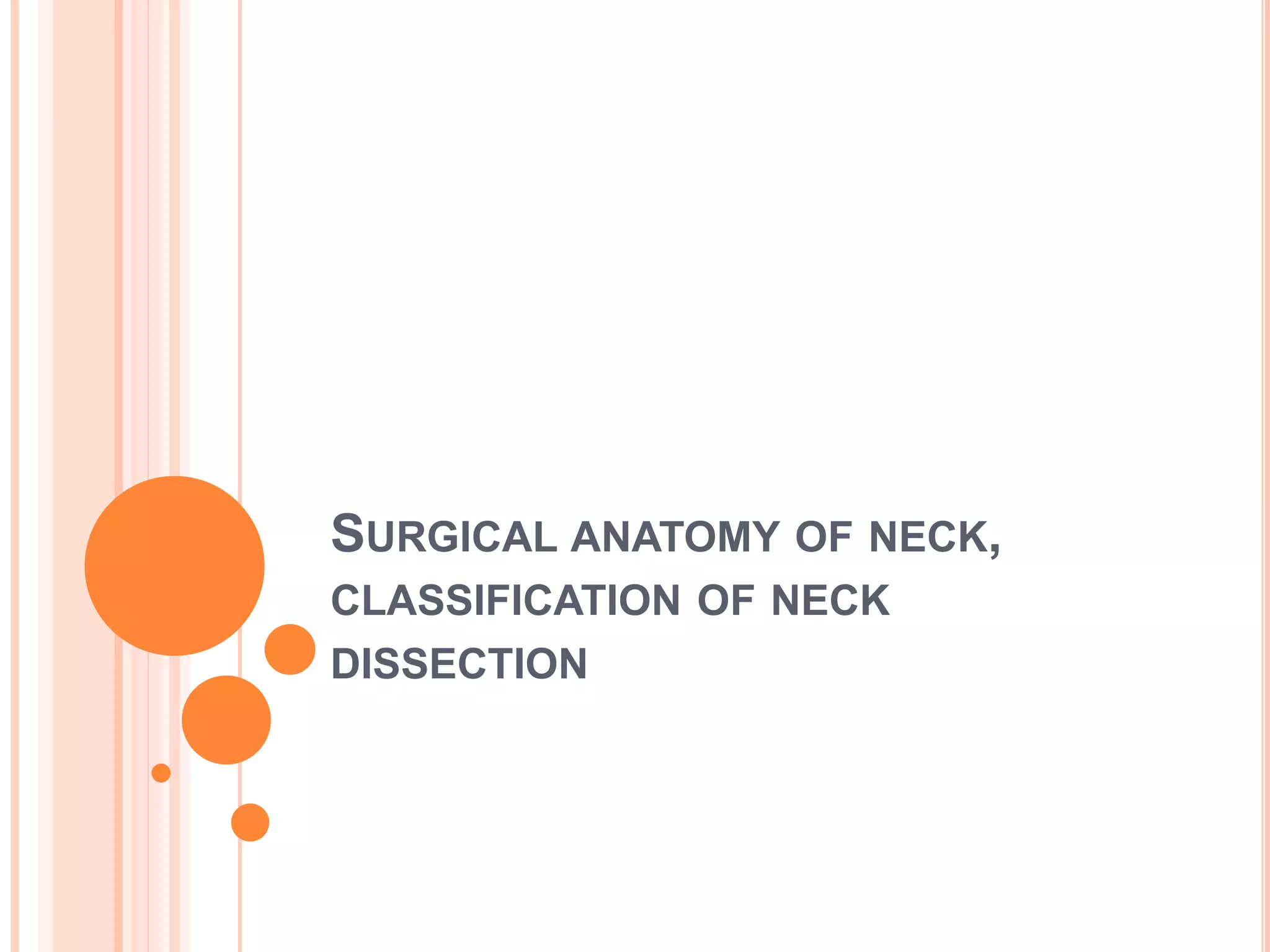 Surgical anatomy of neck and types of neck dissection | PPTX