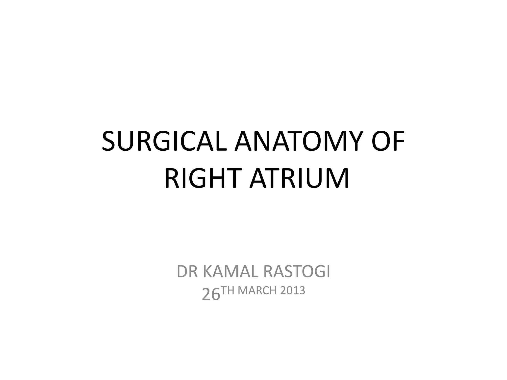 Surgical anatomy of right atrium | PPTX