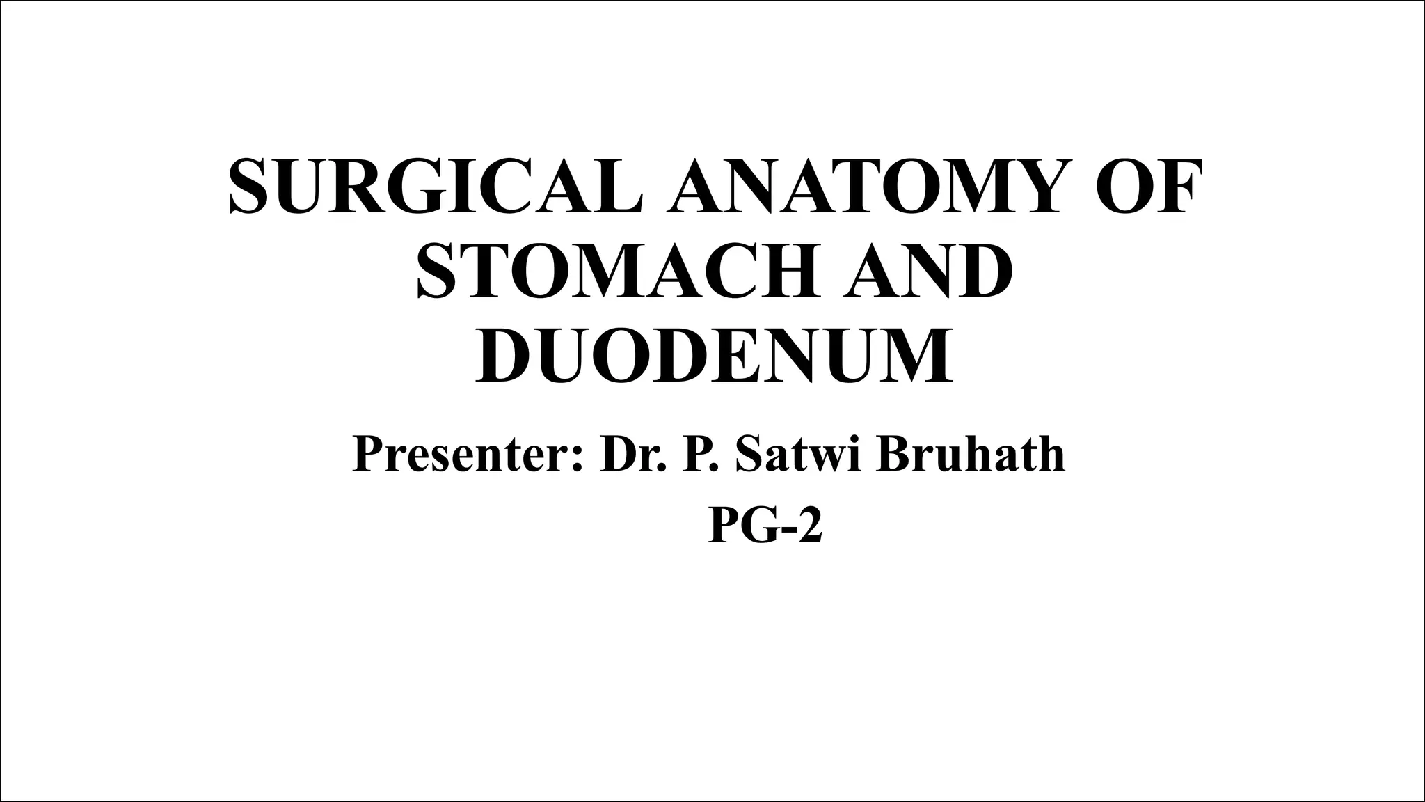surgical anatomy of stomach and duodenum | PPTX