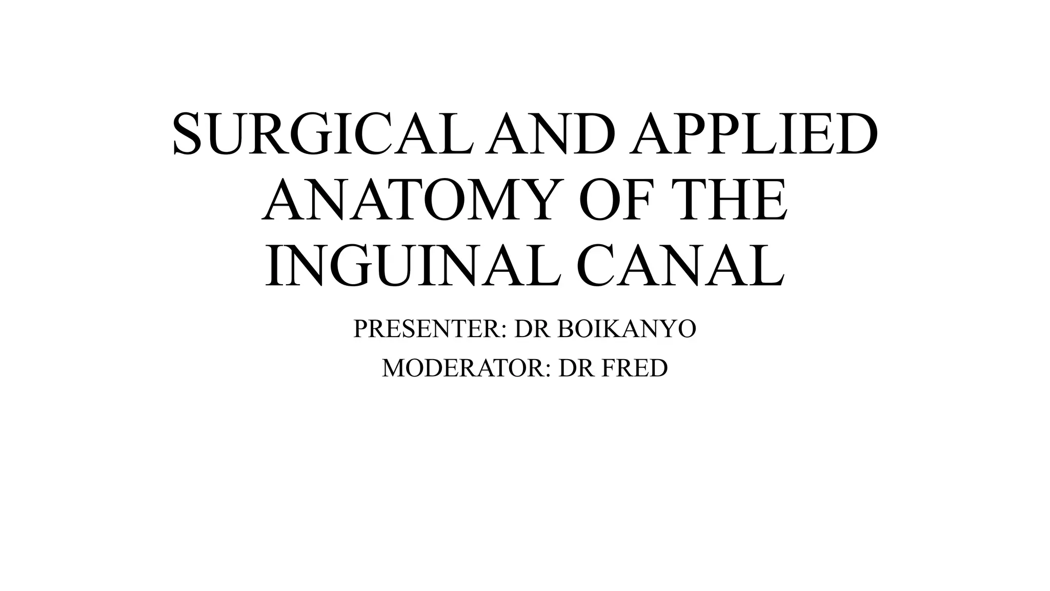 SURGICAL AND APPLIED ANATOMY OF THE INGUINAL CANAL BK.ppt