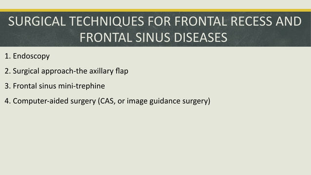 SURGICAL APPROACHES TO FRONTAL SINUS AND FRONTAL RECESS | PPTX