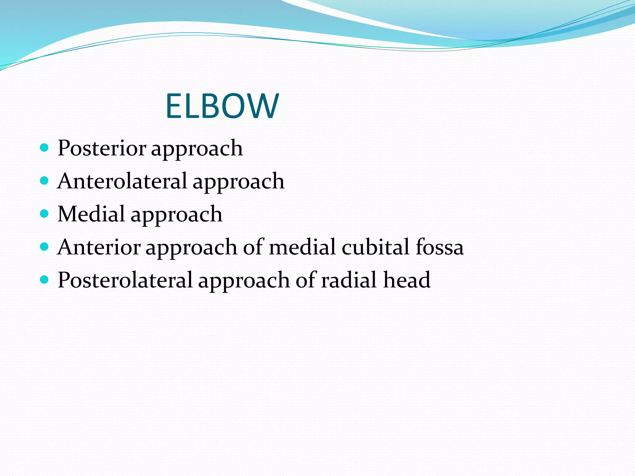 Surgical approaches to the elbow | PPTX