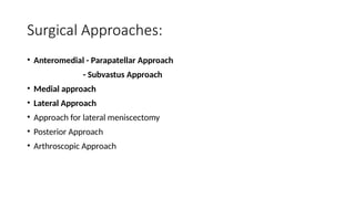 SURGICAL APPROACH TO KNEE JOINT PART 1 SIKU.pptx