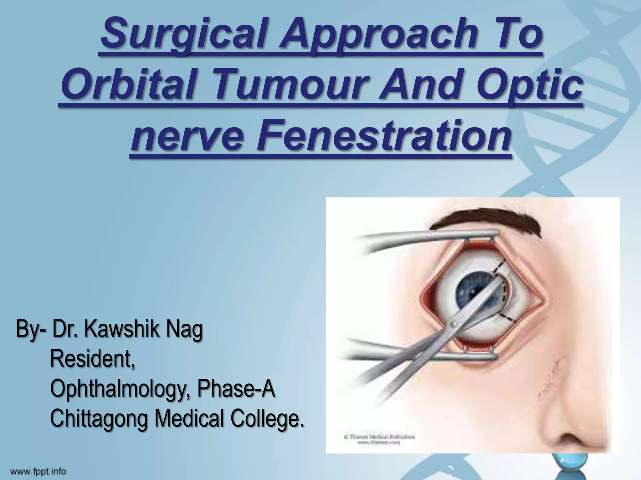 Surgical approach to orbital tumour | PPTX