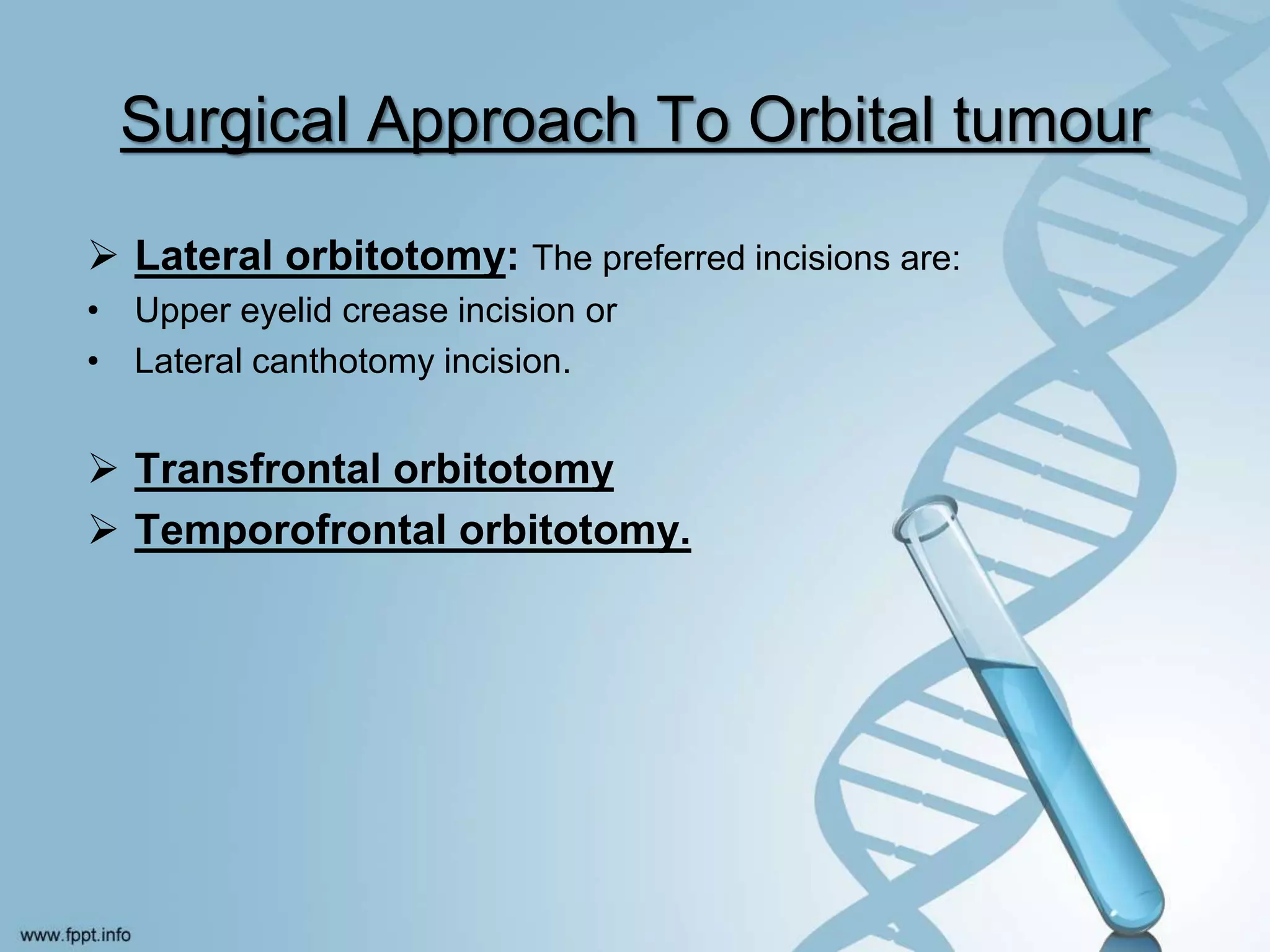 Surgical approach to orbital tumour | PPTX