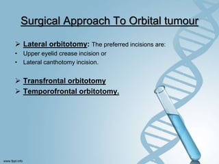 Surgical approach to orbital tumour | PPTX
