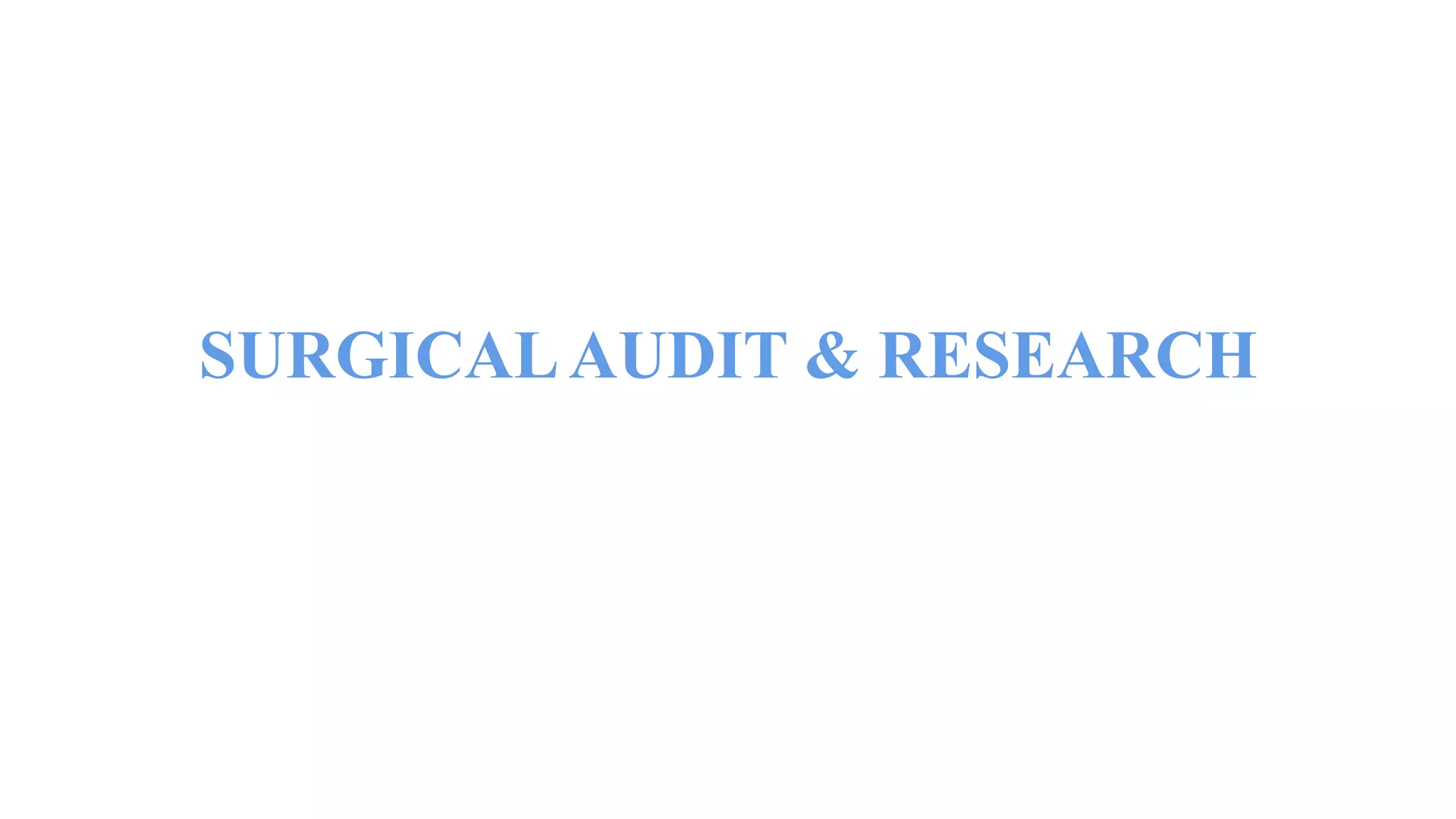Surgical Audit & Research | PPTX