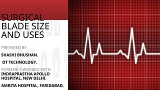 ALL TYPES SURGICAL BLADES SIZE AND USES. | PPTX