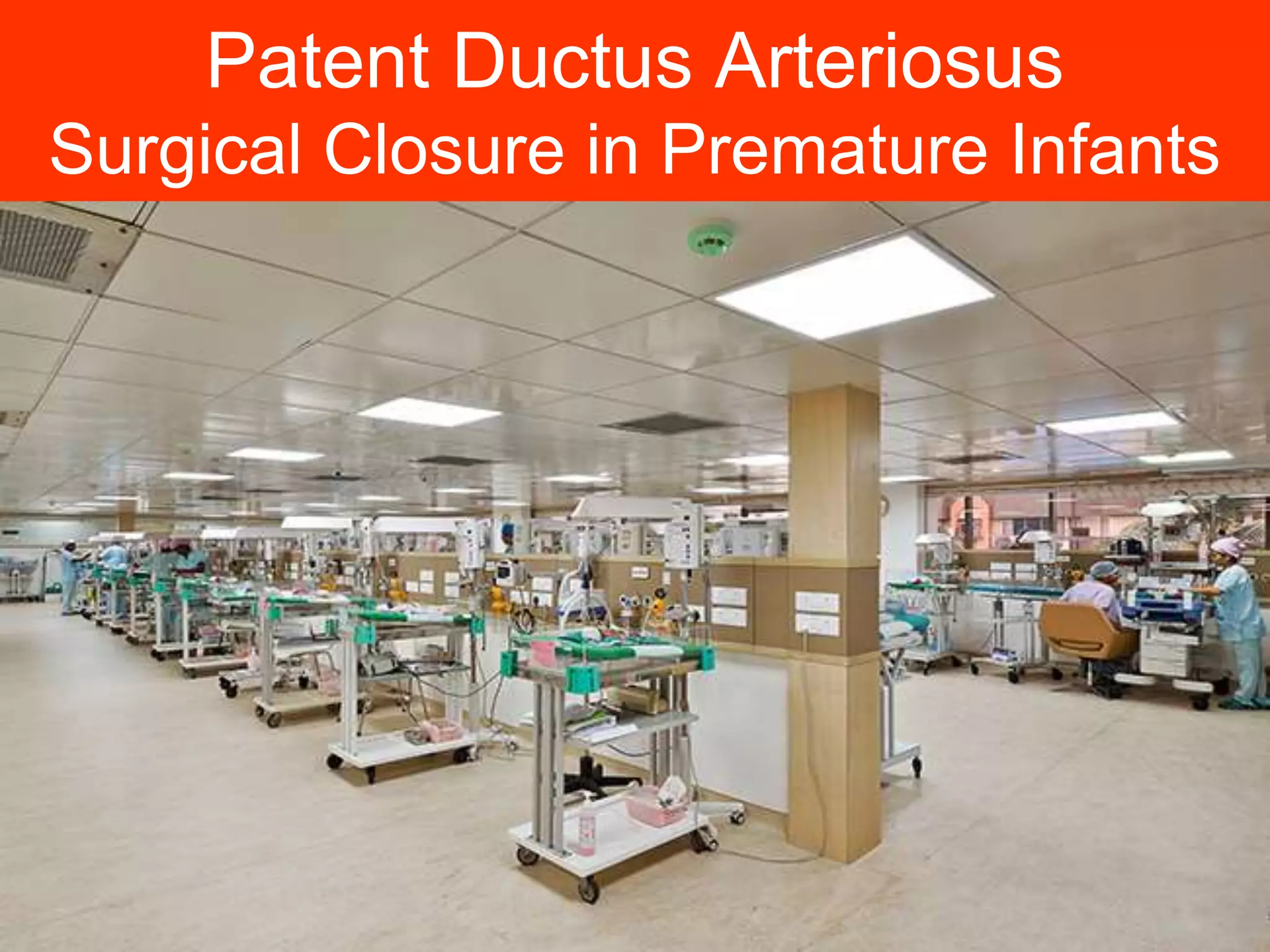 Surgical closure Neonatal PDA | PPTX
