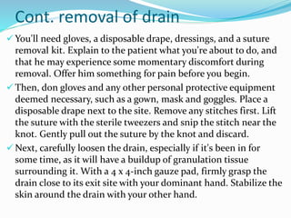 Pigtail Drain Removal