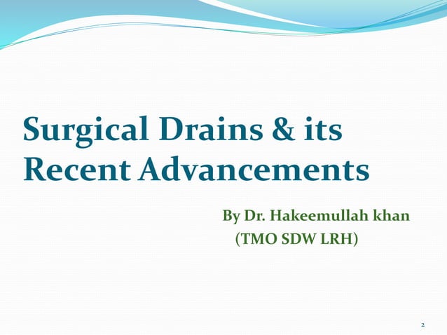 Surgical drains & its recent advancements | PPT