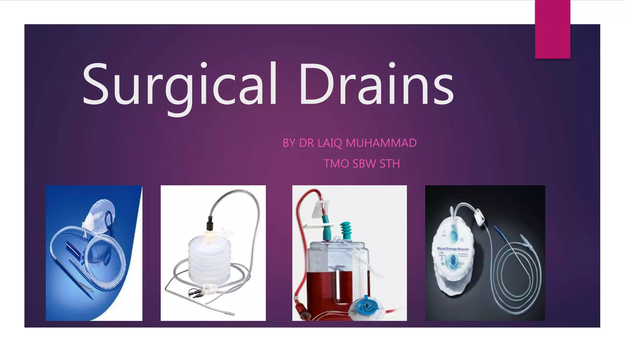 Surgical drains | PPTX | First Aid | Injuries