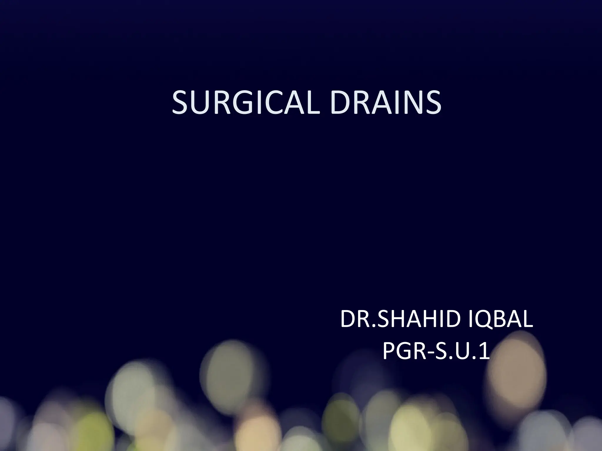 Presentation on Surgical Drains ppt.pptx. | PPT