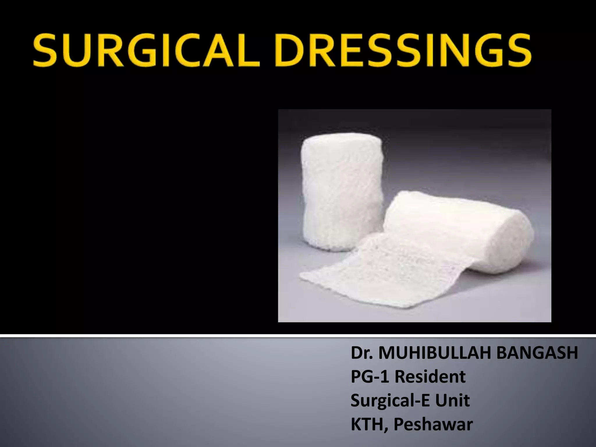 Surgical dressings | PPTX