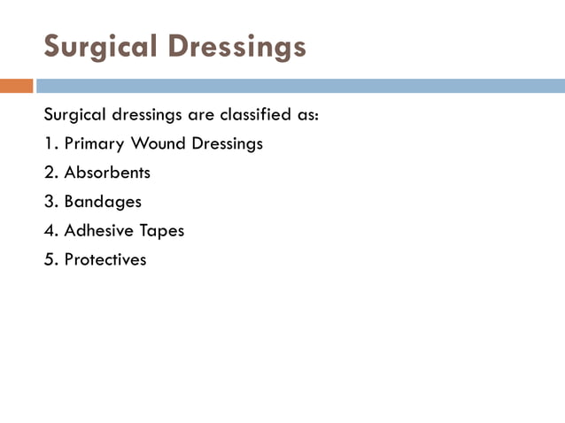 The Fabric of Healing: Exploring Surgical Dressing Materials | PPT