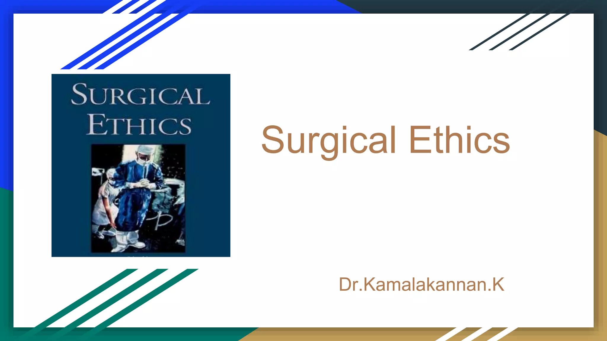 Surgical Ethics-Kannan.pptx.pptx