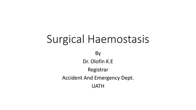 surgical haemostasis olofin.pptx | Blood Disorders | Diseases and Conditions