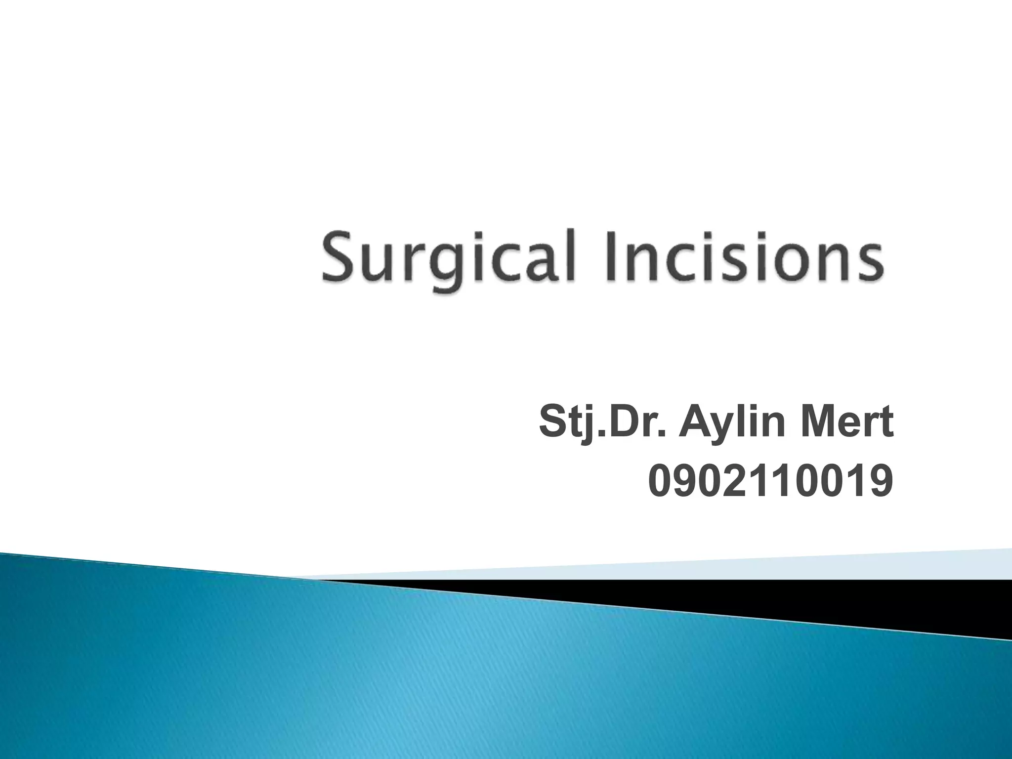 Surgical incisions | PPTX