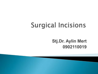 Surgical incisions | PPTX