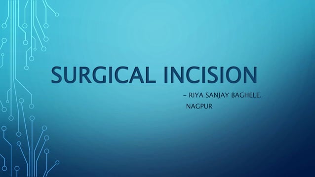 Surgical incisions | PPTX