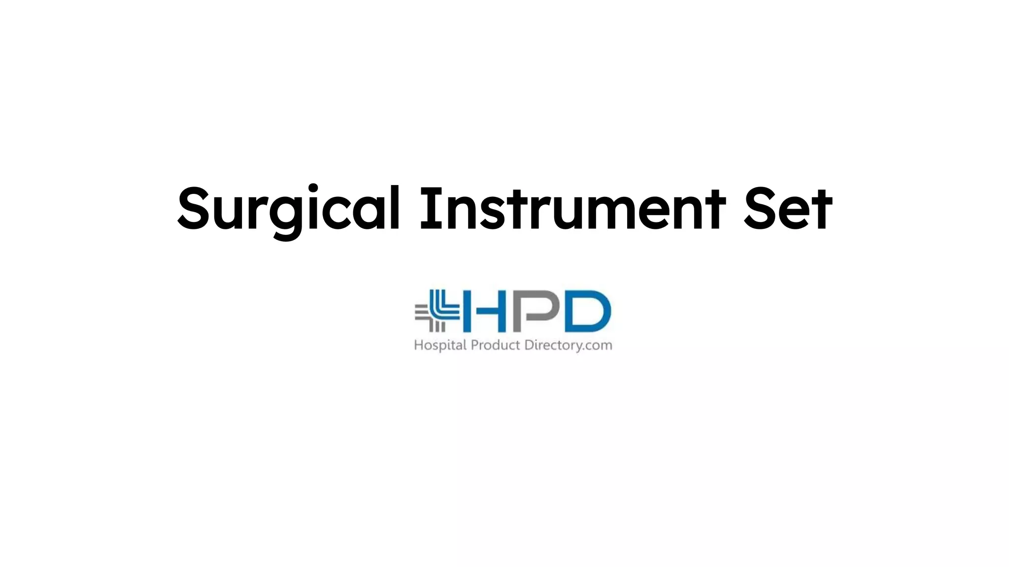 Explore the Precision of Surgical Instrument Sets | PPTX