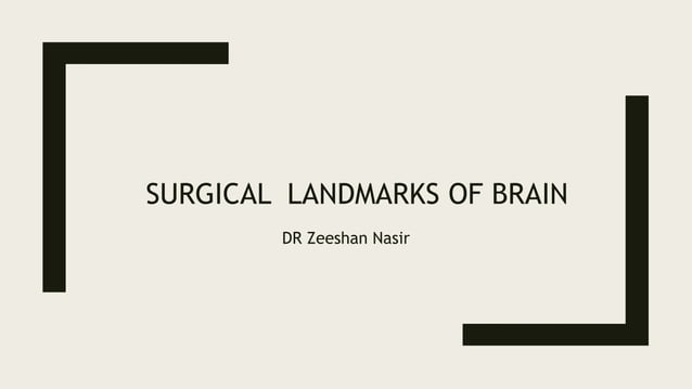 Surgical landmarks of Brain and its identification on Cranium | PPT