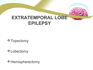 Surgical management of epilepsy | PPT
