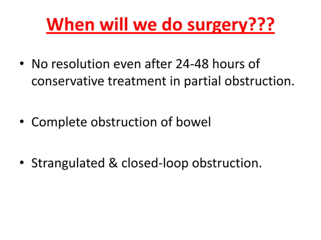 Surgical management of intestinal obstruction Shinjan Patra Medical ...