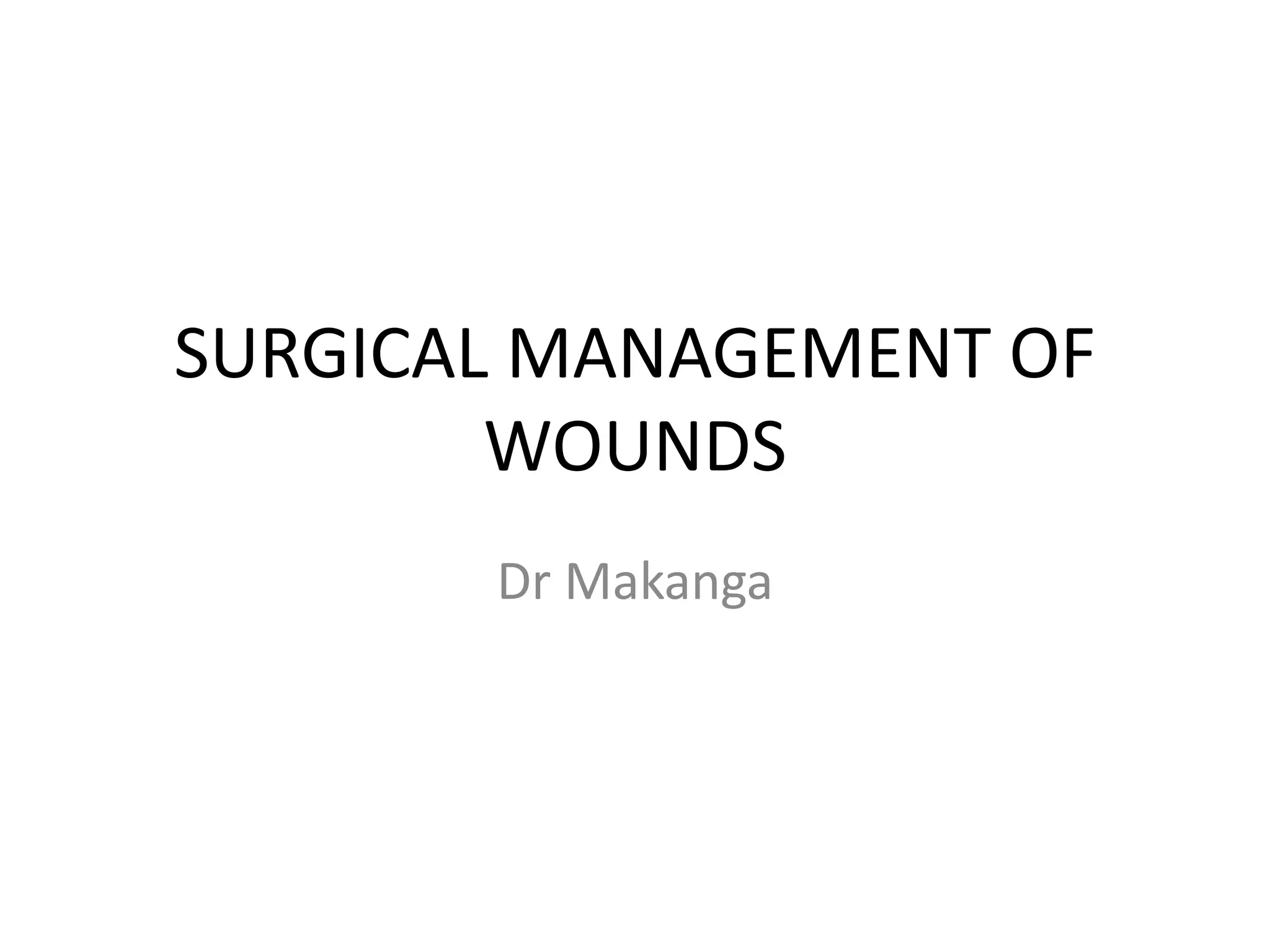 SURGICAL MANAGEMENT OF WOUNDS.pptx