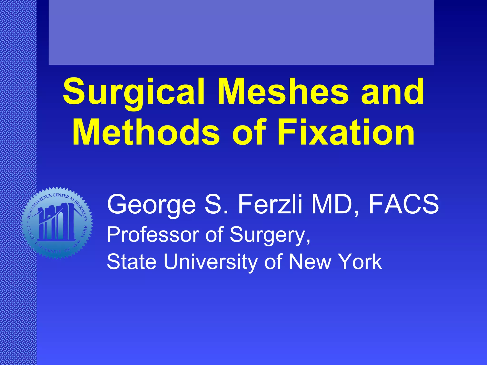 Surgical Meshes and Methods of Fixation | PPT